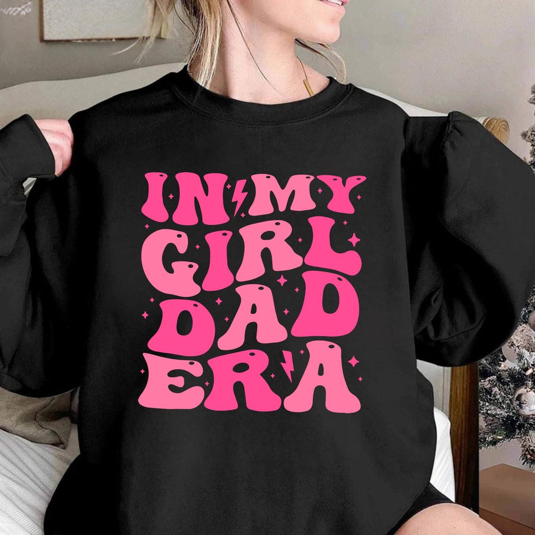 Funny in My Girl Dad Era SVG PNG File, Little Girl Svg, Funny Daddy Png ...