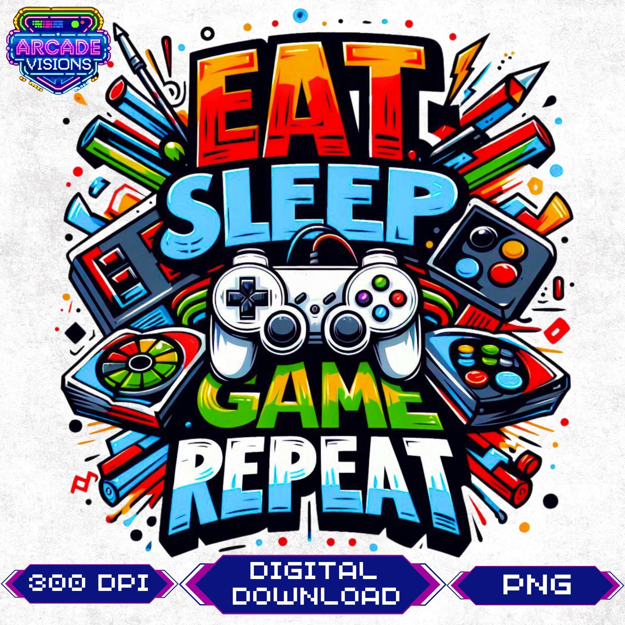 Eat Sleep Game Repeat PNG: Graffiti Gaming Sublimation Design (digital ...
