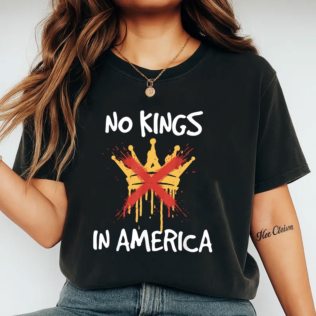 No Kings Shirt, No Kings in America Shirt, Protest Shirt, Political Tee ...