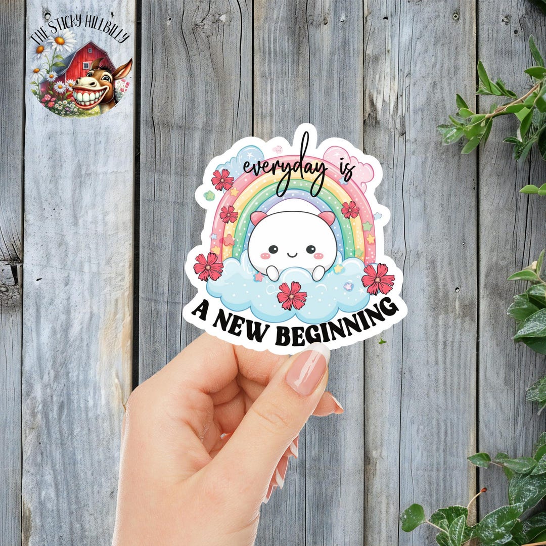 Every Day is A New Beginning Sticker | Laminated Vinyl Decal | Gift ...