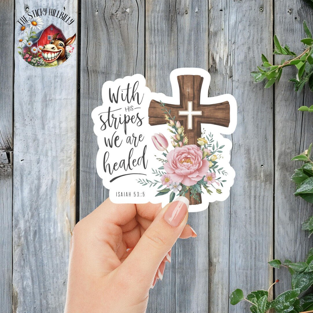 With His Stripes We Are Healed Isaiah | Laminated Vinyl Decal | Gift ...