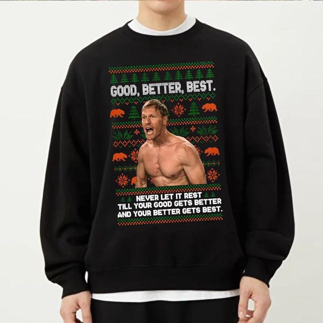 Good Better Best Quote Ben Johnson Football Shirt, Meme Ugly Christmas ...