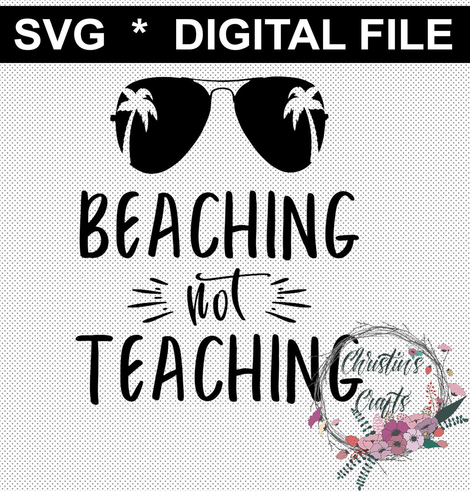 Digital SVG File Beaching Not Teaching Teacher - Etsy
