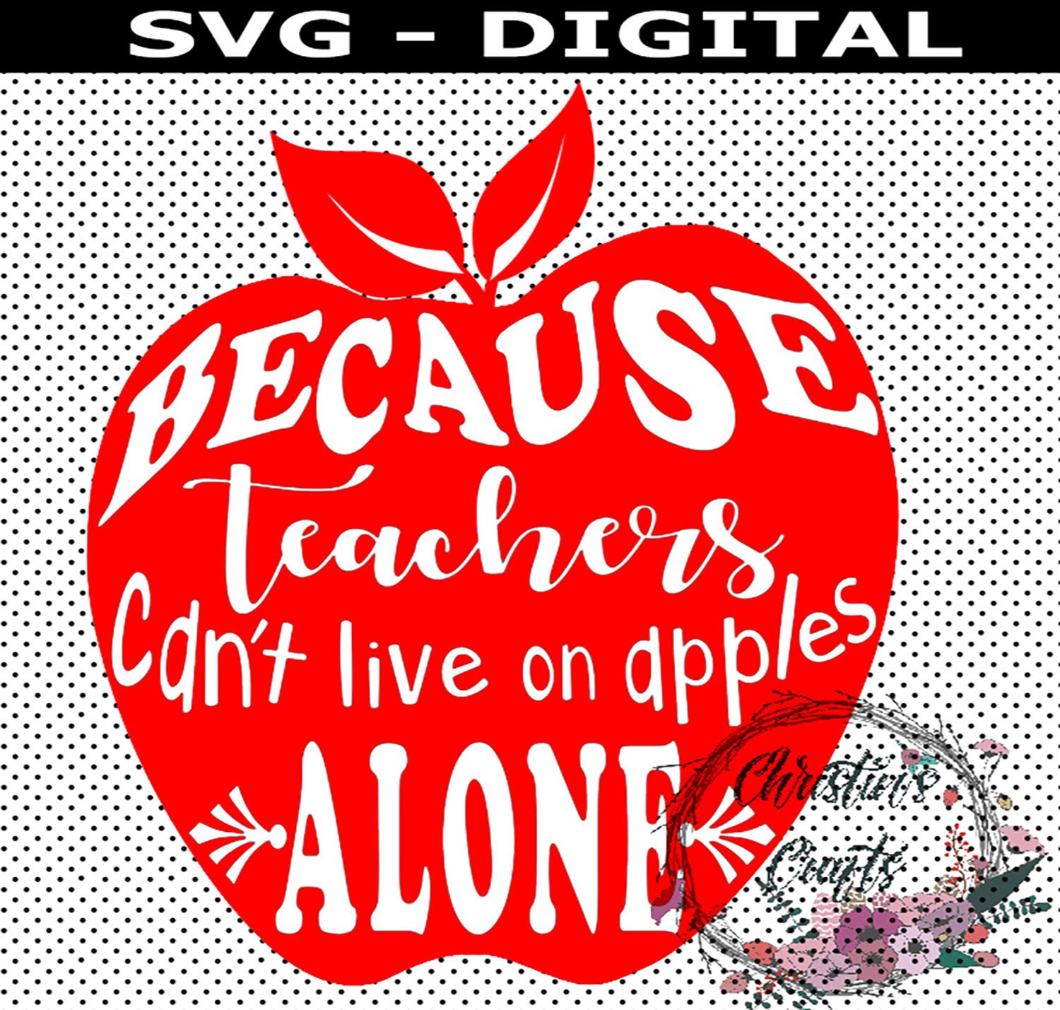 Teachers Can't Live on Apples Alone SVG Teacher Gift for Teacher ...