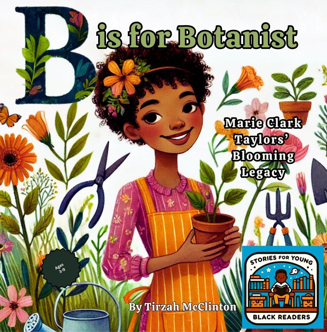B is for Botanist: Marie Clark Taylor's Blooming Legacy | Black History ...