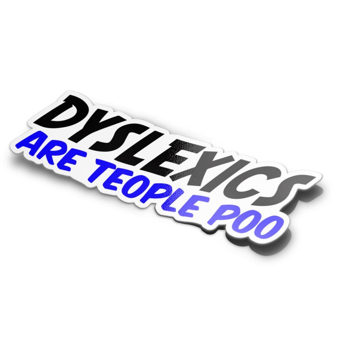 DYSLEXICS ARE TEOPLE Poo Sticker - Etsy
