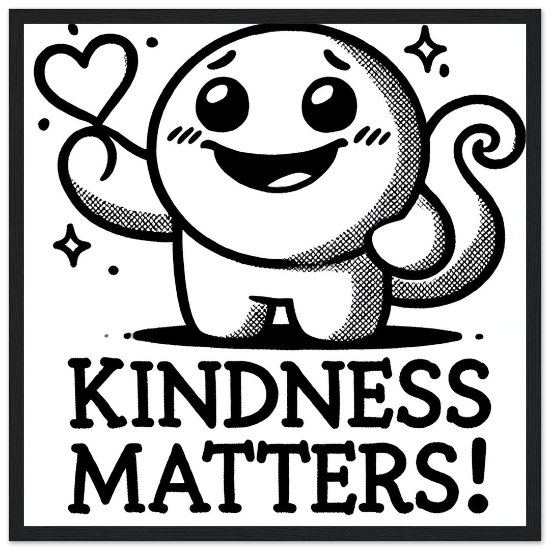 Kindness Matters – Inspirational Cartoon Wall Art | Premium Matte Paper ...