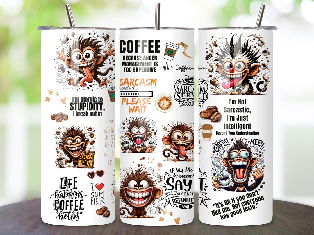 Sarcastic Monkey Tumbler Wrap, 20oz Skinny Tumbler PNG, Funny Coffee ...