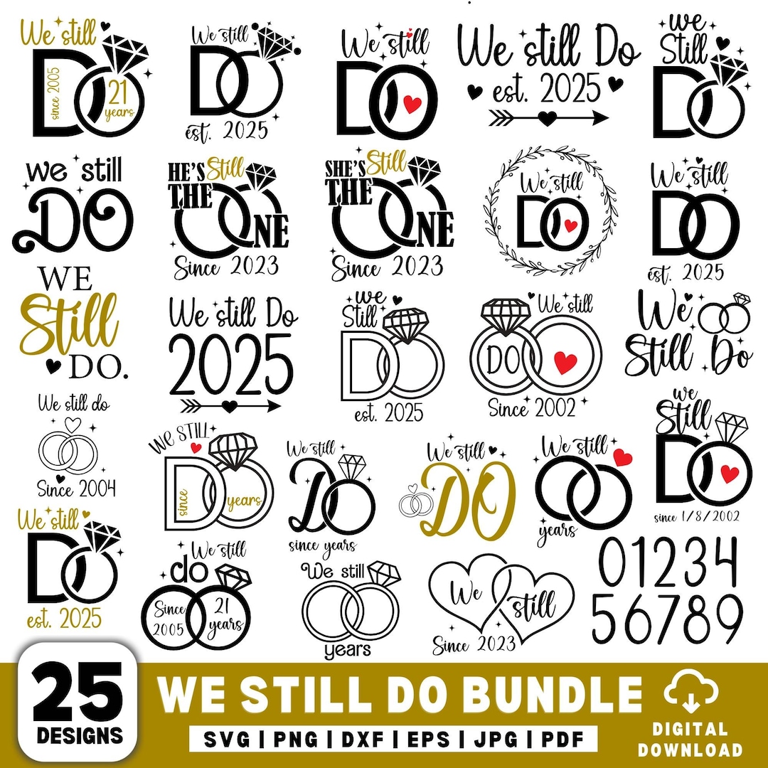 We Still Do Anniversary Svg Bundle, We Still Do Png, 2025 Anniversary ...