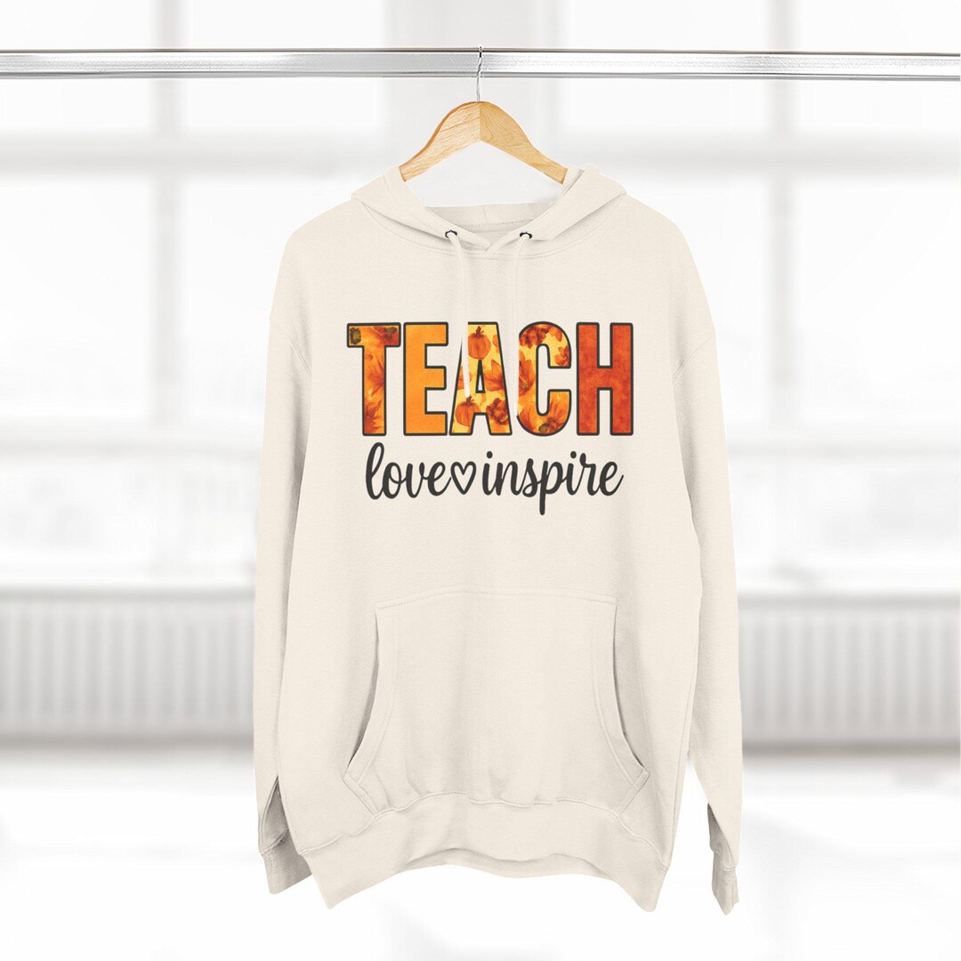 Inspirational Teach Hoodie | Teacher Gift, Cozy Fleece Sweatshirt ...