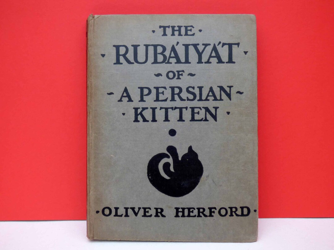 The Rubaiyat of a Persian Kitten Oliver Hereford Bickers and Sons Ltd ...
