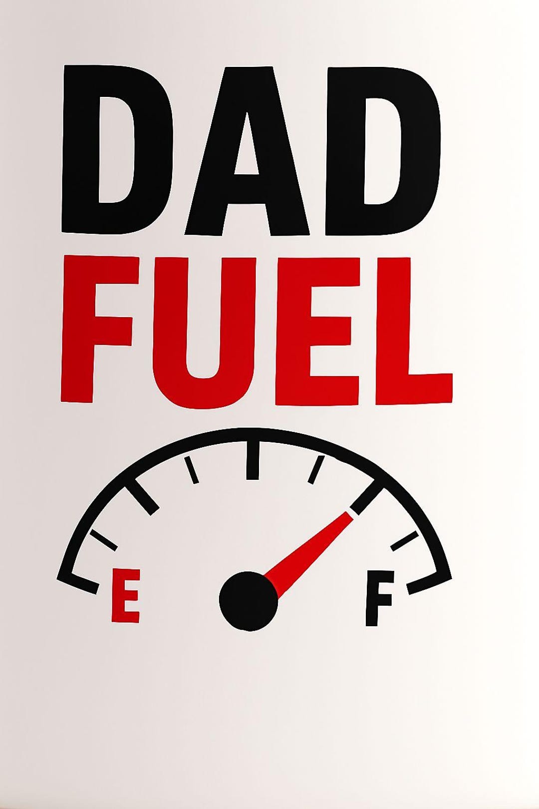 Dad Fuel Funny Father’s Day PNG – Gas Gauge Dad Humor Art – Digital ...