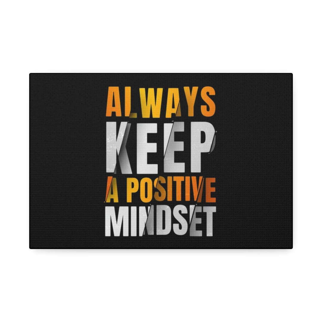 Positive Mindset Wall Art, Motivational Quote Print, Always Keep a ...