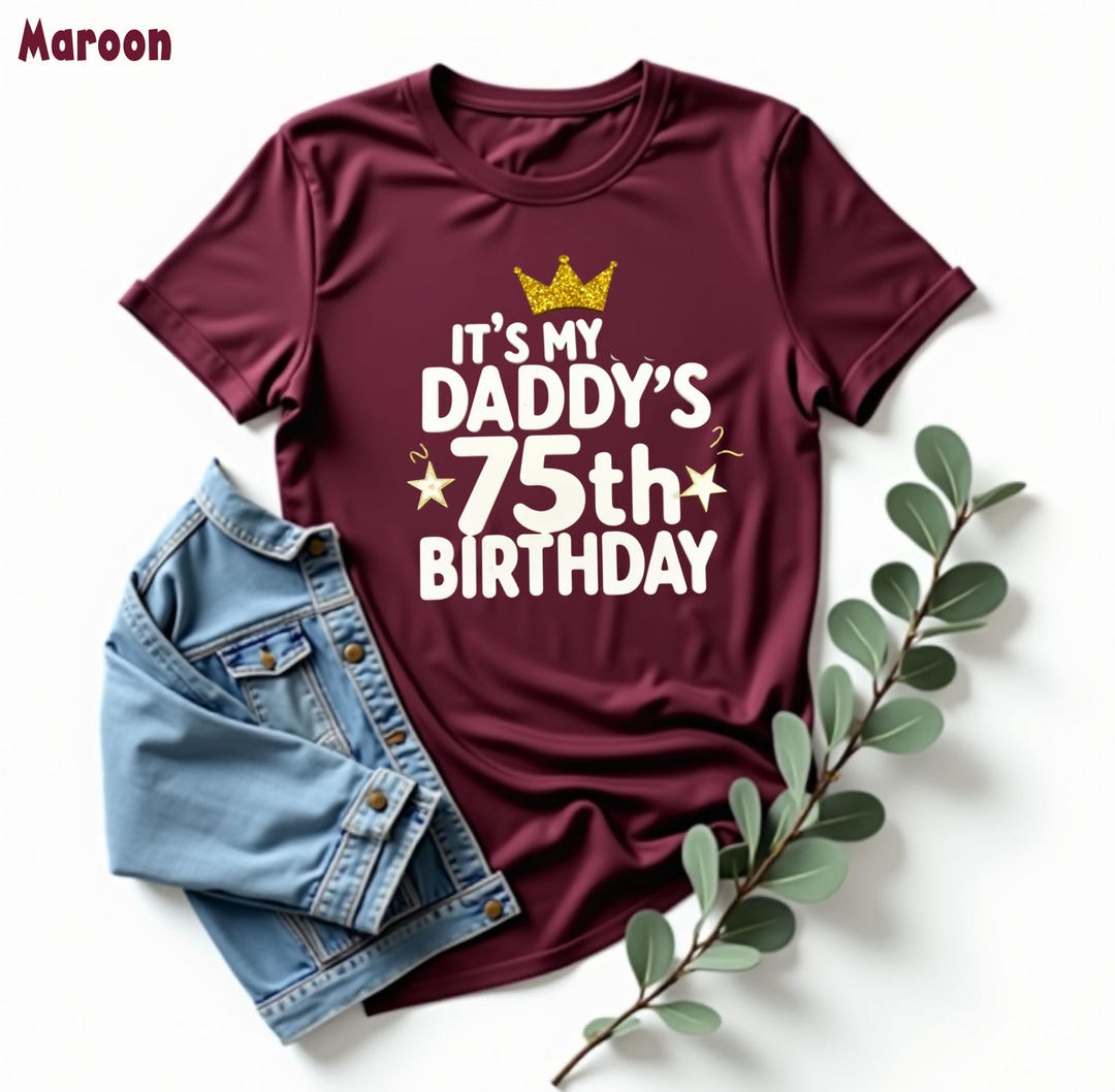 Happy It's My Daddy's 75th Birthday T-shirt, 1950 Born 75 Years Old Tee ...