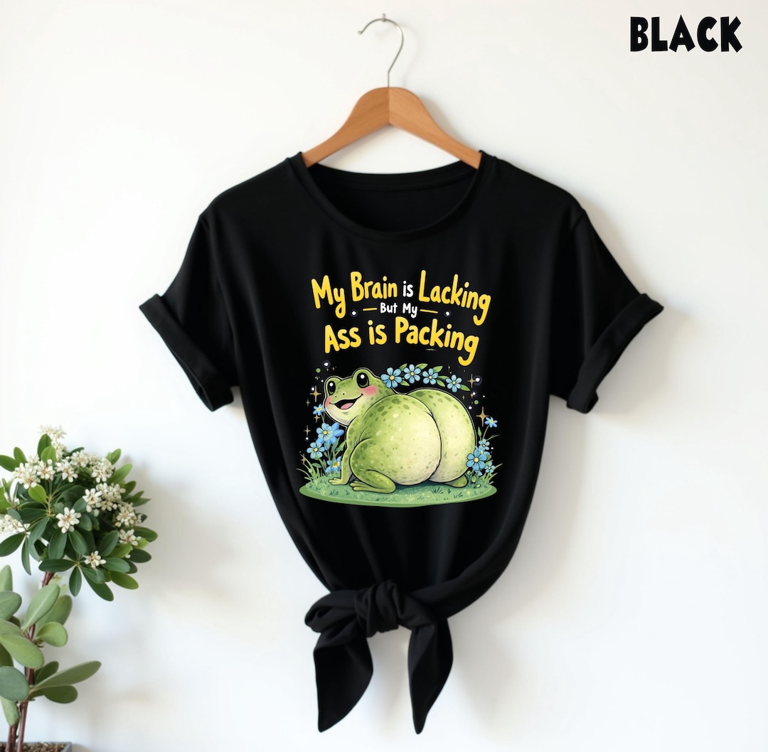 Frog My Brain is Lacking but My Ass is Packing , Funny Frog Meme ...