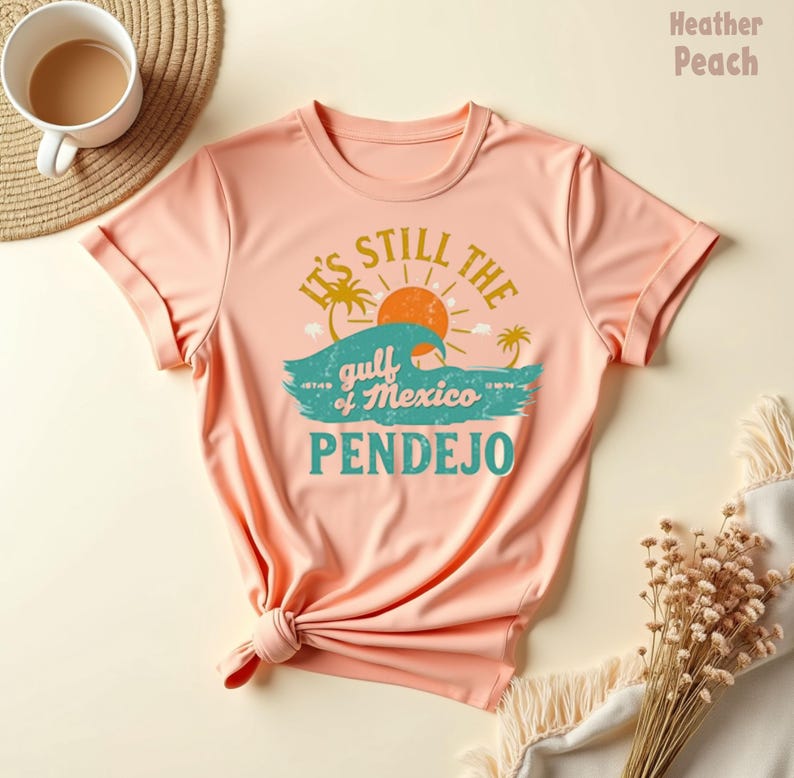 It's Still the Gulf of Mexico Pendejo T-shirt, Funny Gulf Coast Shirt ...