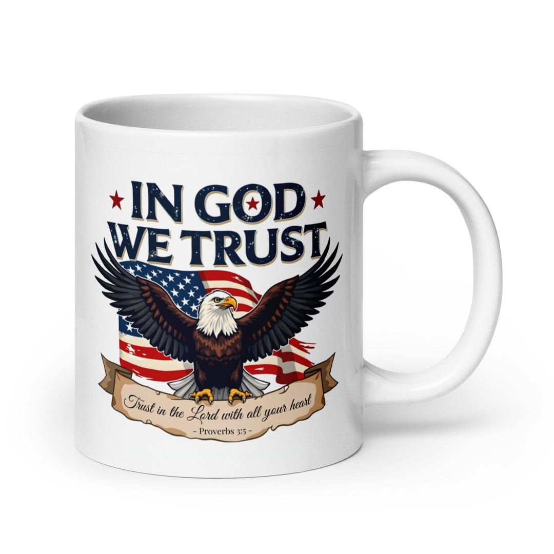 In God We Trust Mug – Patriotic Christian Coffee Cup With Bible Verse, Eagle and U.S. Flag ...