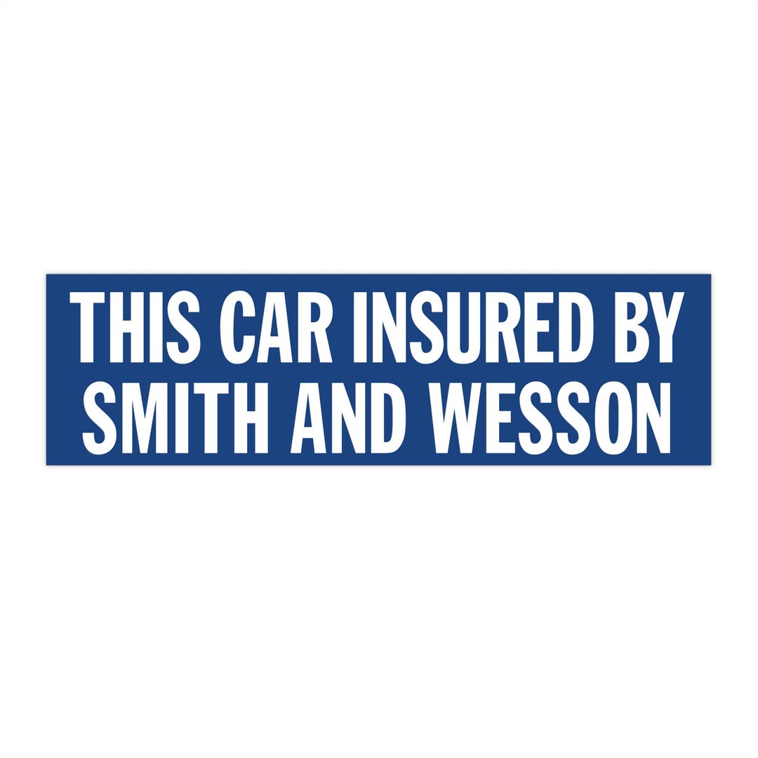 Insured by Smith and Wesson Bumper Sticker - Etsy