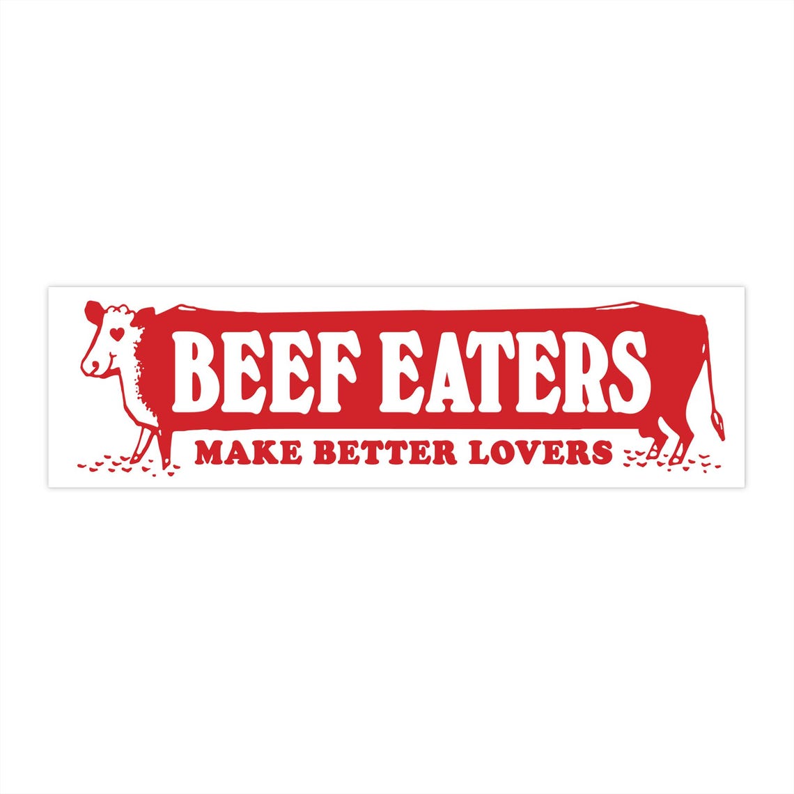 Beef Eaters Make Better Lovers Bumper Sticker - Etsy