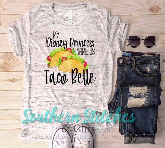 My Disney Princess Name is Taco Belle Taco Graphic Tee | Etsy
