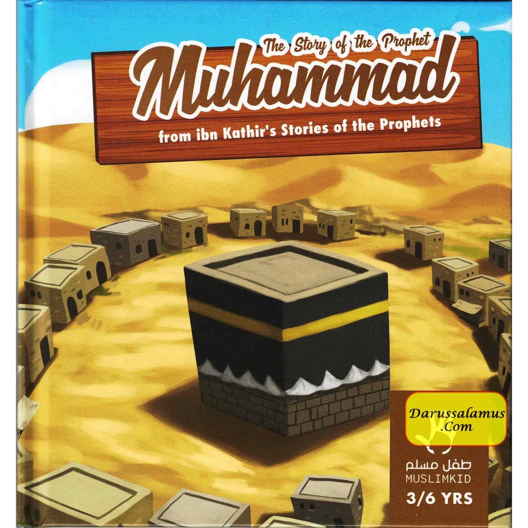 The Story of the Prophet Muhammad From Ibn Kathir Stories of the ...
