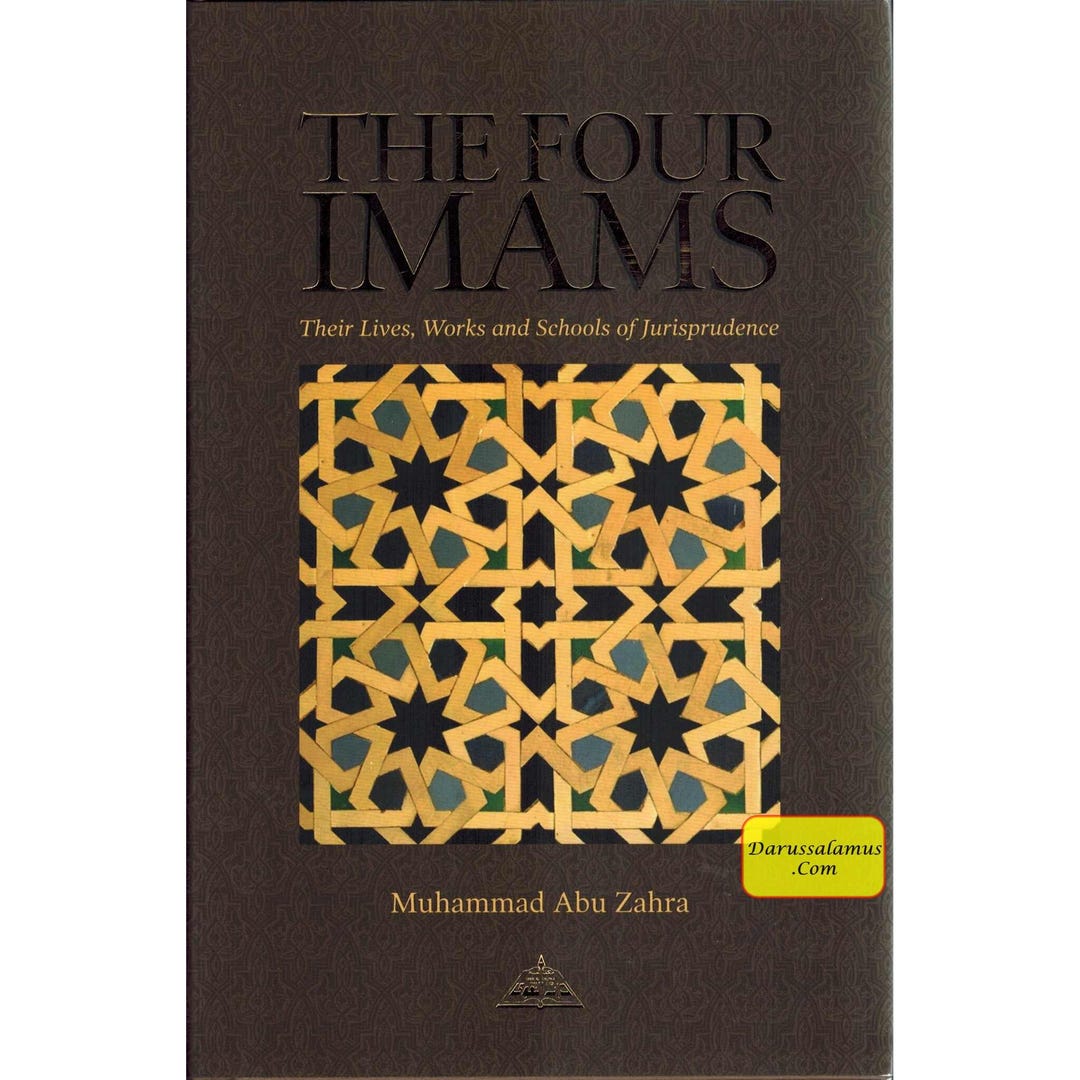 The Four Imams Their Lives Works and Their Schools of Thought by ...