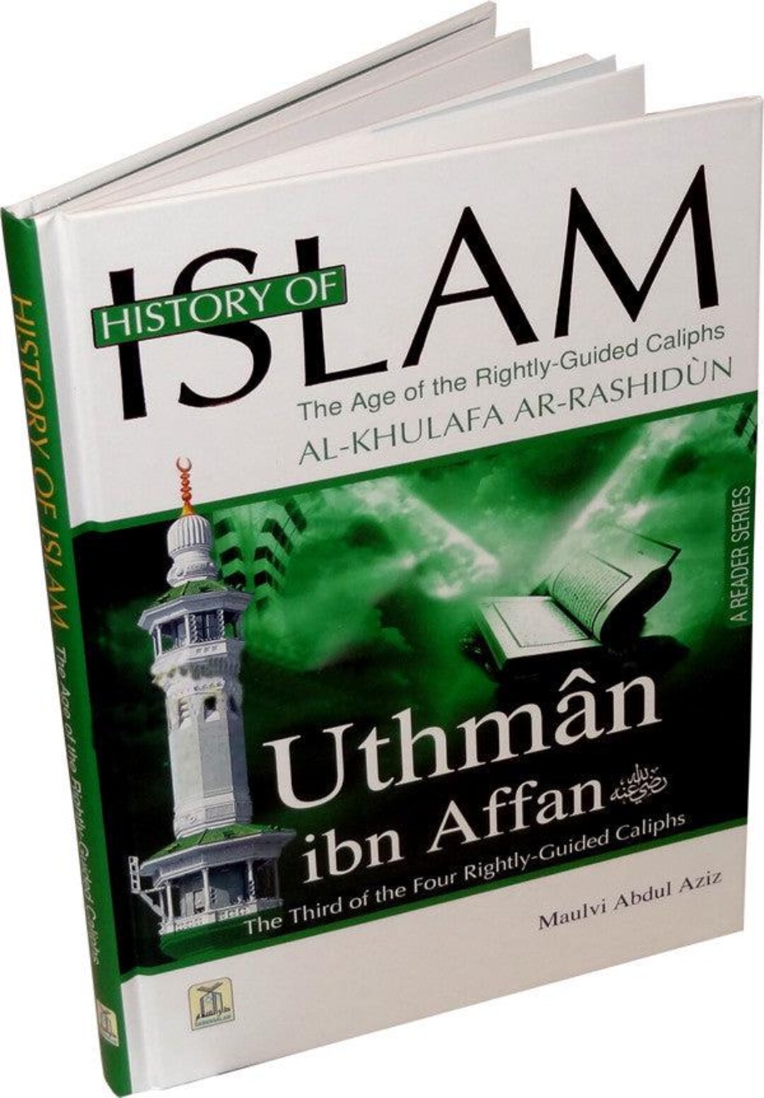 History of Islam A Reader Series Uthman Ibn Affan (RA) by Molvi Abdul ...