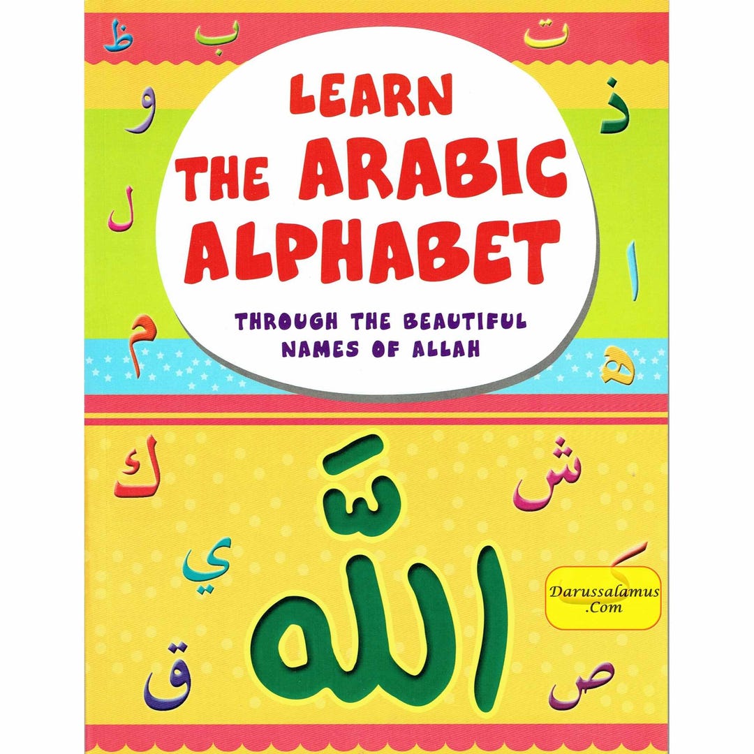Learn the Arabic Alphabet Through the Beautiful Names of Allah by Assad ...