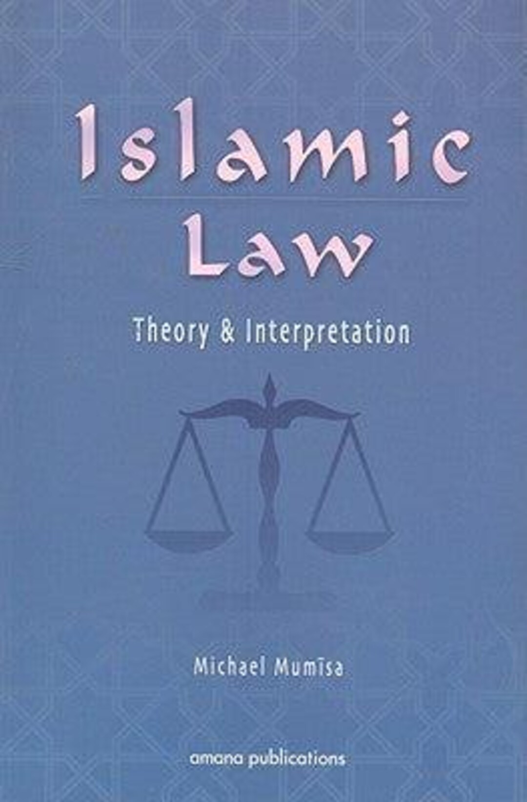 Islamic Law Theory And Interpretation By Michael Mumisa Etsy