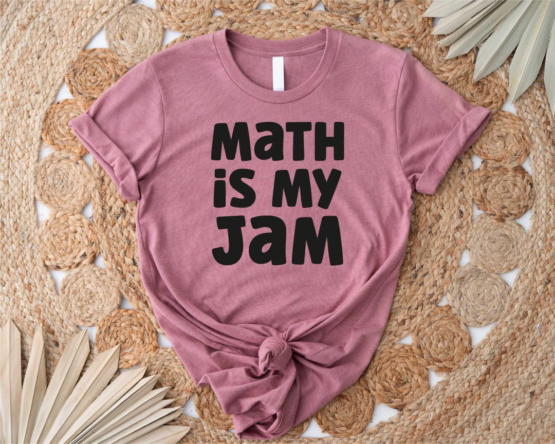 Math is My Jam Shirt,funny Teacher Shirt,math Teacher Gift, Math Lover ...