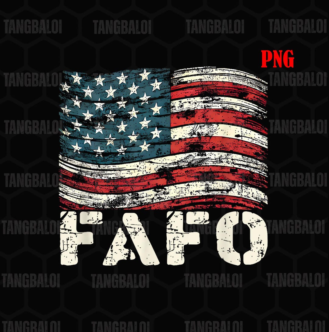 Trump FAFO PNG, Trump Fafo F Around Find Out US Flag, Funny Anti-trump ...