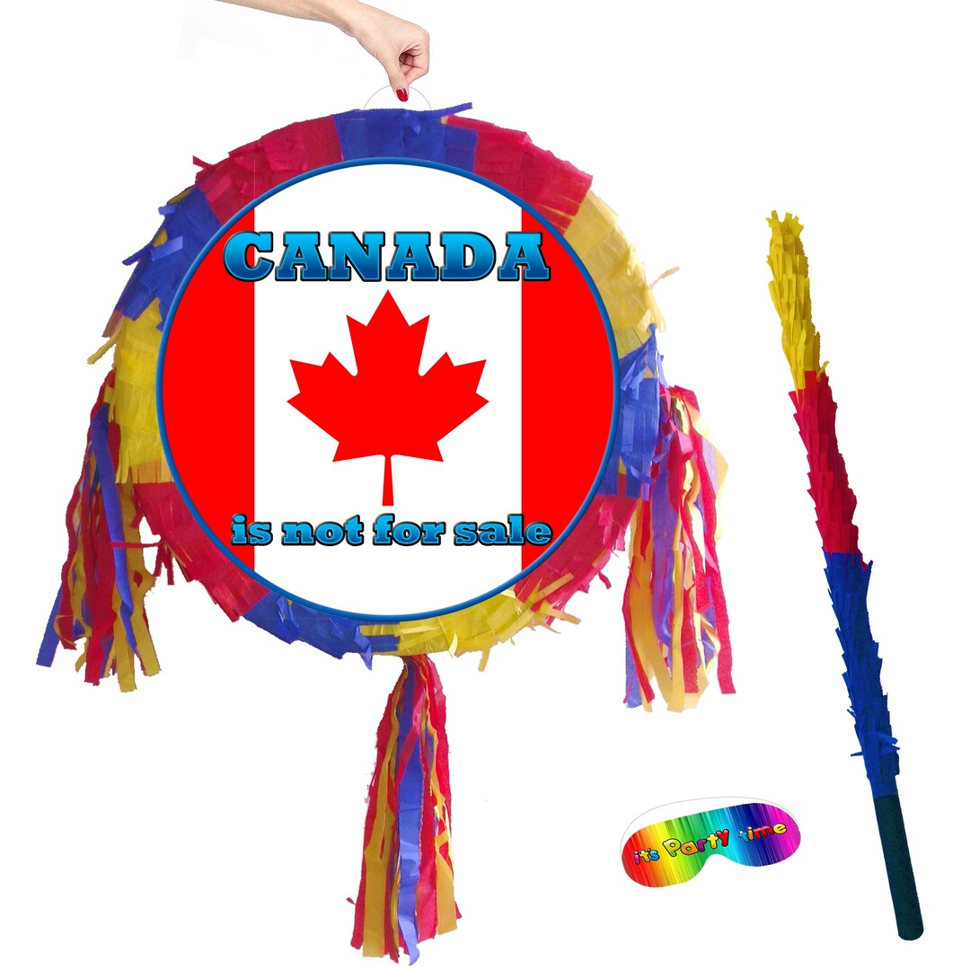 Canada is Not for Sale Pinata Party Round Theme Piñata Supplies Stick ...