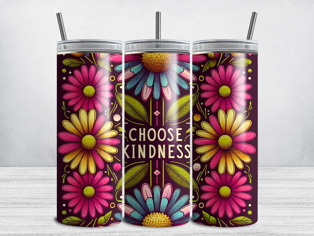 Choose Kindness Tumbler Wrap PNG, 20 Oz Skinny Positive Affirmation ...