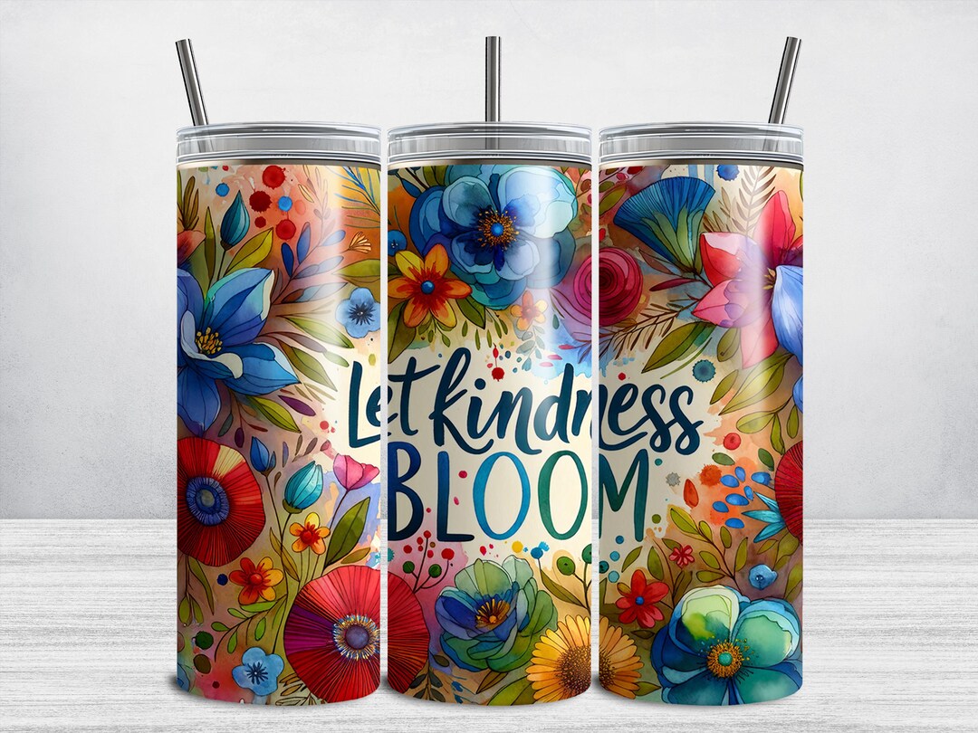Let Kindness Bloom Tumbler Wrap, Garden Tumbler Wrap, 20 Oz Skinny ...
