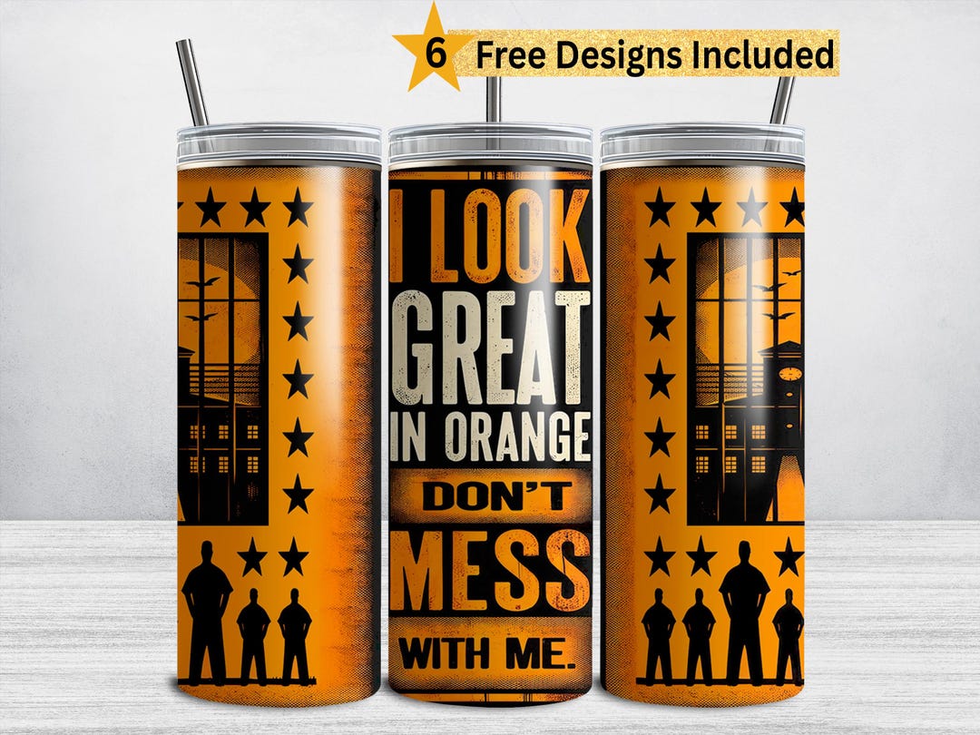 Funny Tumbler Wrap: Jail I Look Great in Orange 20oz Sublimation Design ...