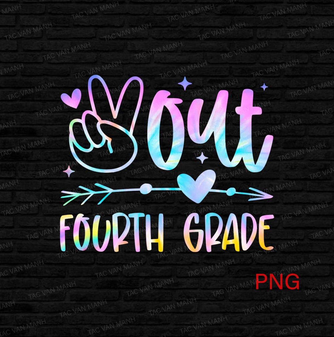 Peace Out Fourth Grade PNG, Last Day of School, 4th Grade Graduation ...