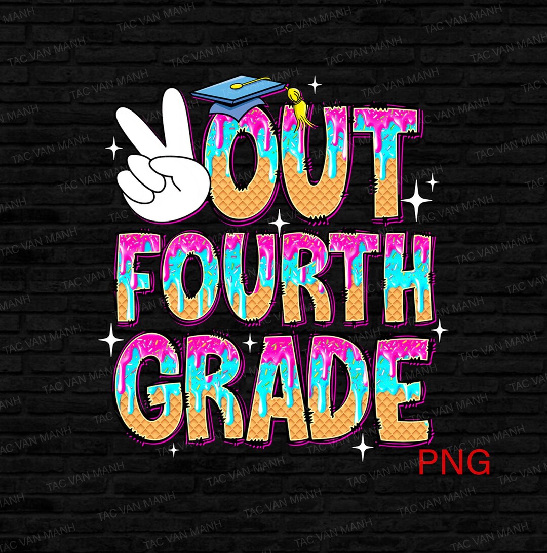Peace Out Fourth Grade PNG, Last Day of School, 4th Grade Graduation ...