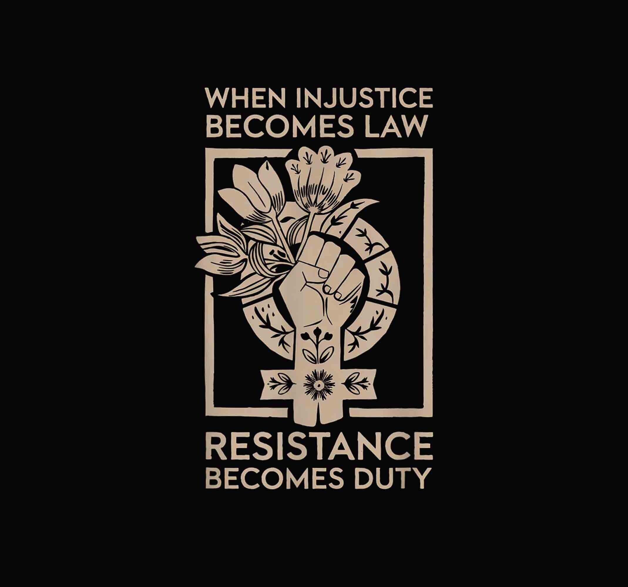 When Injustice Becomes Law Resistance Becomes Duty PNG Digital Download ...
