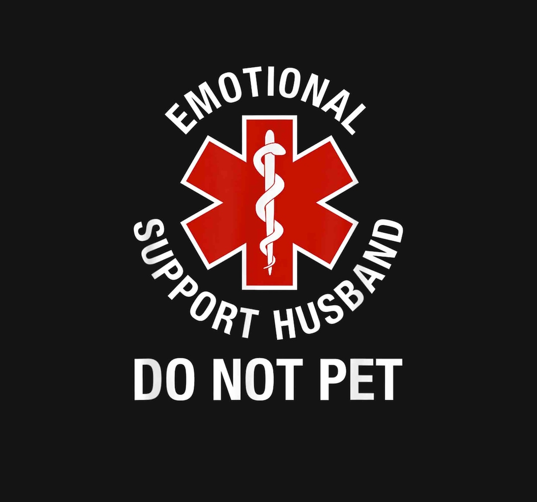 Emotional Support Husband Do Not Pet Png, Funny Husband Shirt Design Png, Cool Husband Gift ...