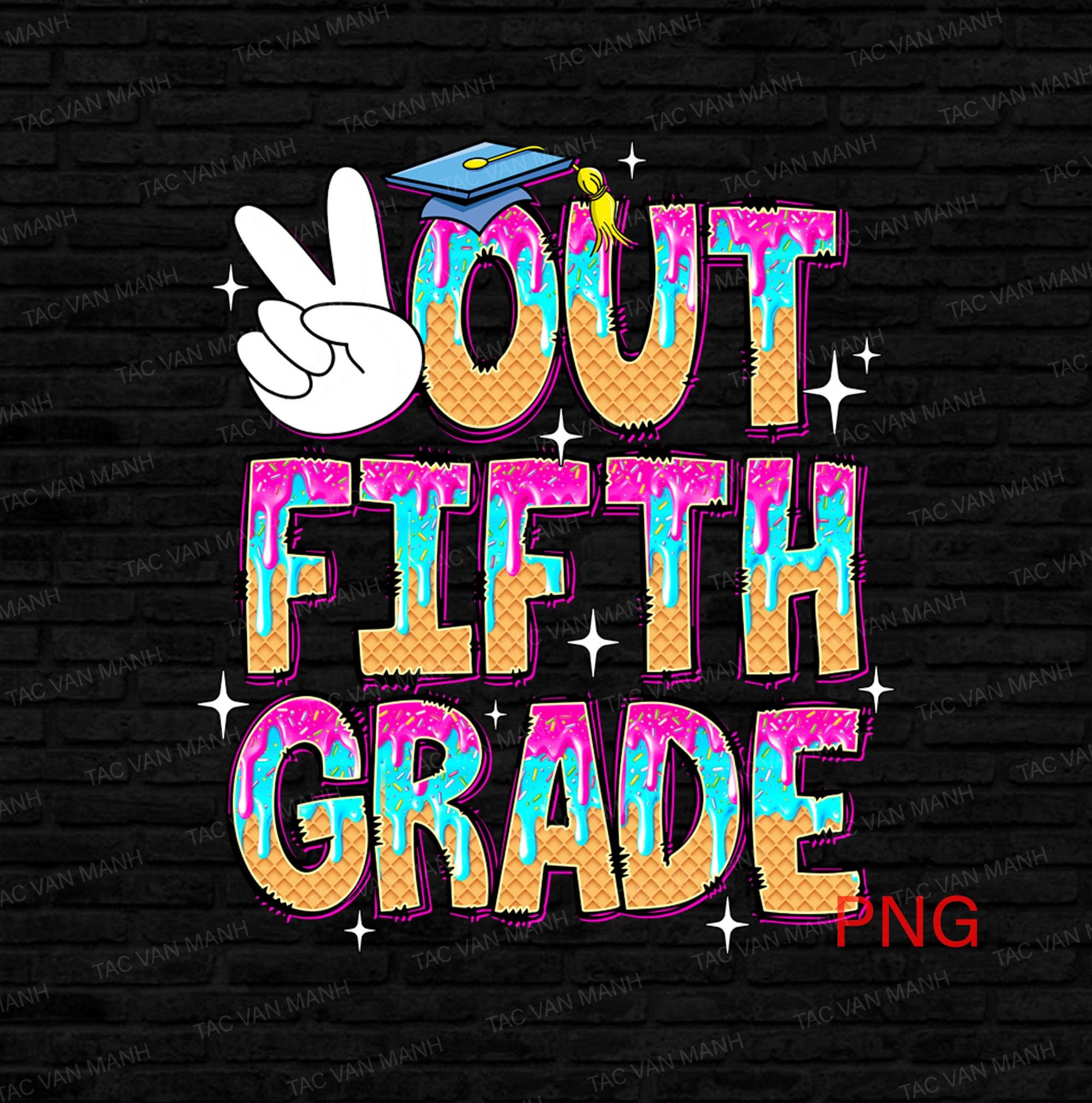 Peace Out Fifth Grade Png, Ice Cream Png, Last Day of School Png, 5th ...