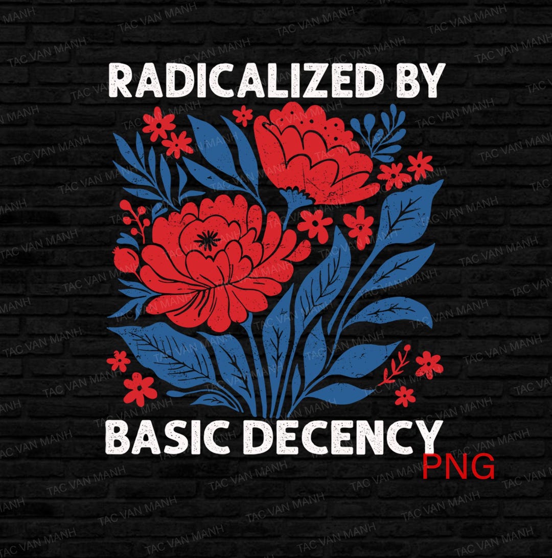 Radicalized by Basic Decency PNG, Social Justice Activist Png, Liberal ...