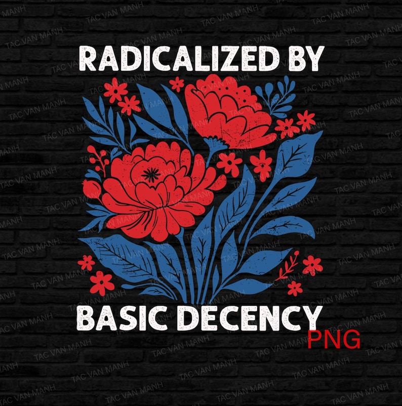 Radicalized by Basic Decency PNG, Social Justice Activist Png, Liberal ...