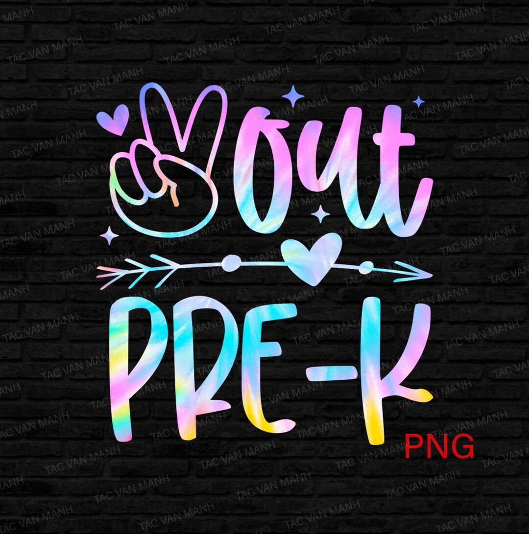 Peace Out Pre-k PNG, School Png, Tie Dye Png, Last Day of School, Pre-k ...