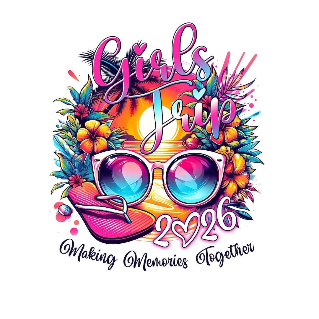 Girls Trip 2026 Making Memories Together Vacation Png(digital Download ...