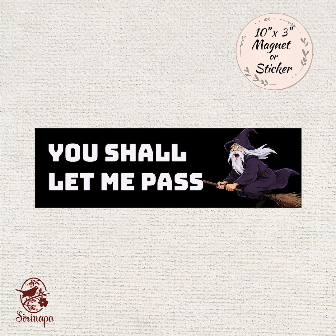 You Shall Let Me Pass Car Decal, Vinyl Sticker/magnet,wizard Broomstick ...