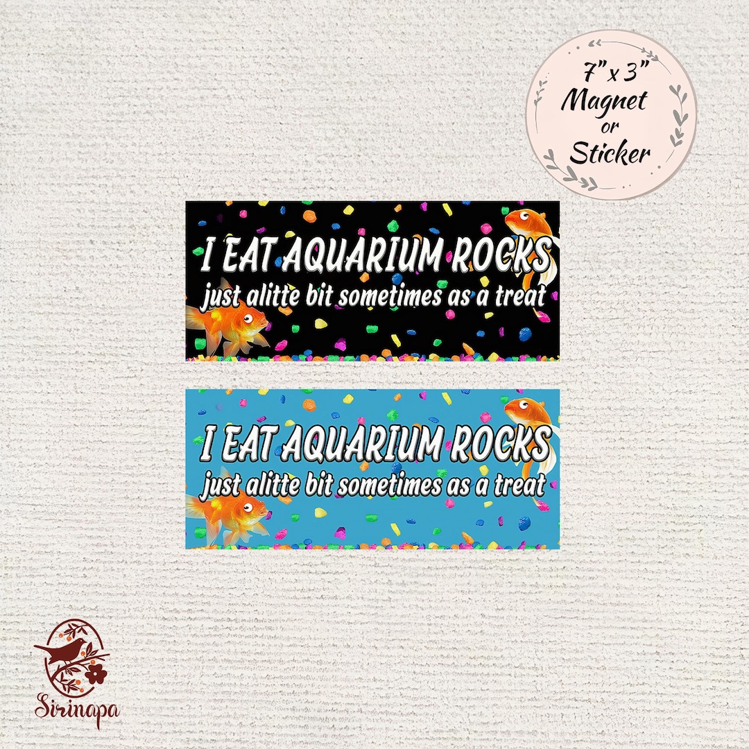 I Eat Aquarium Rocks Creative's Car Decal, Vinyl Sticker/magnet, Ideal ...