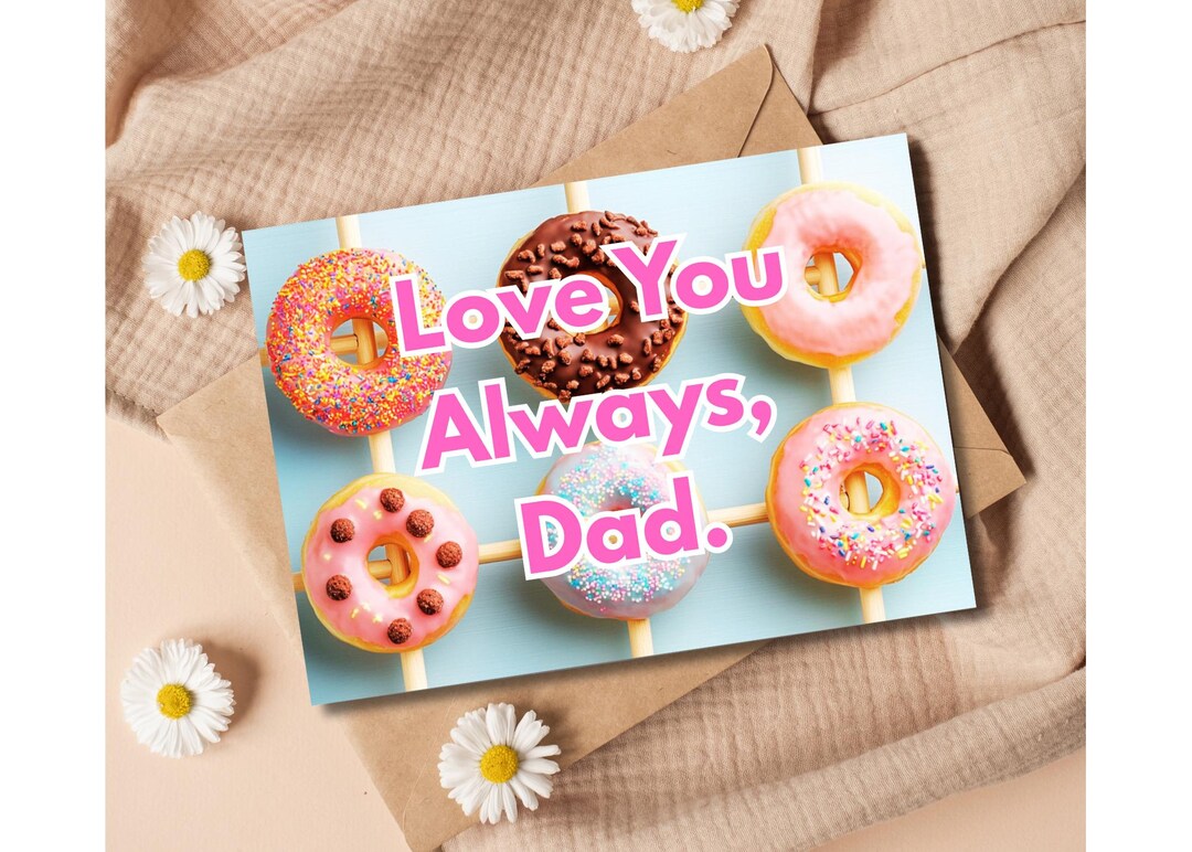 Love You Always, Dad. | Colorful Donut Father's Day Card | Fun ...