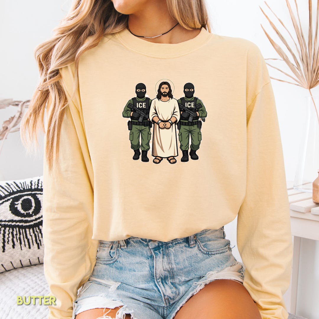 Anti ICE T-shirt Jesus Arrested Parody, Sarcastic Immigrant Rights ...