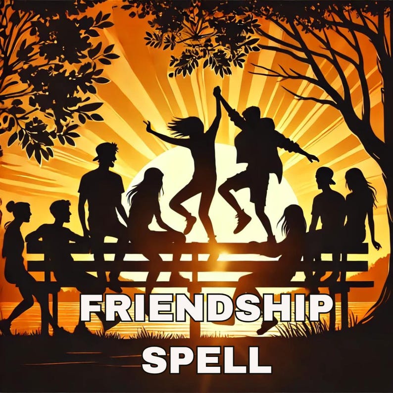 Friendship Spell- Find New Connections, Strengthen Bonds, Befriend a ...