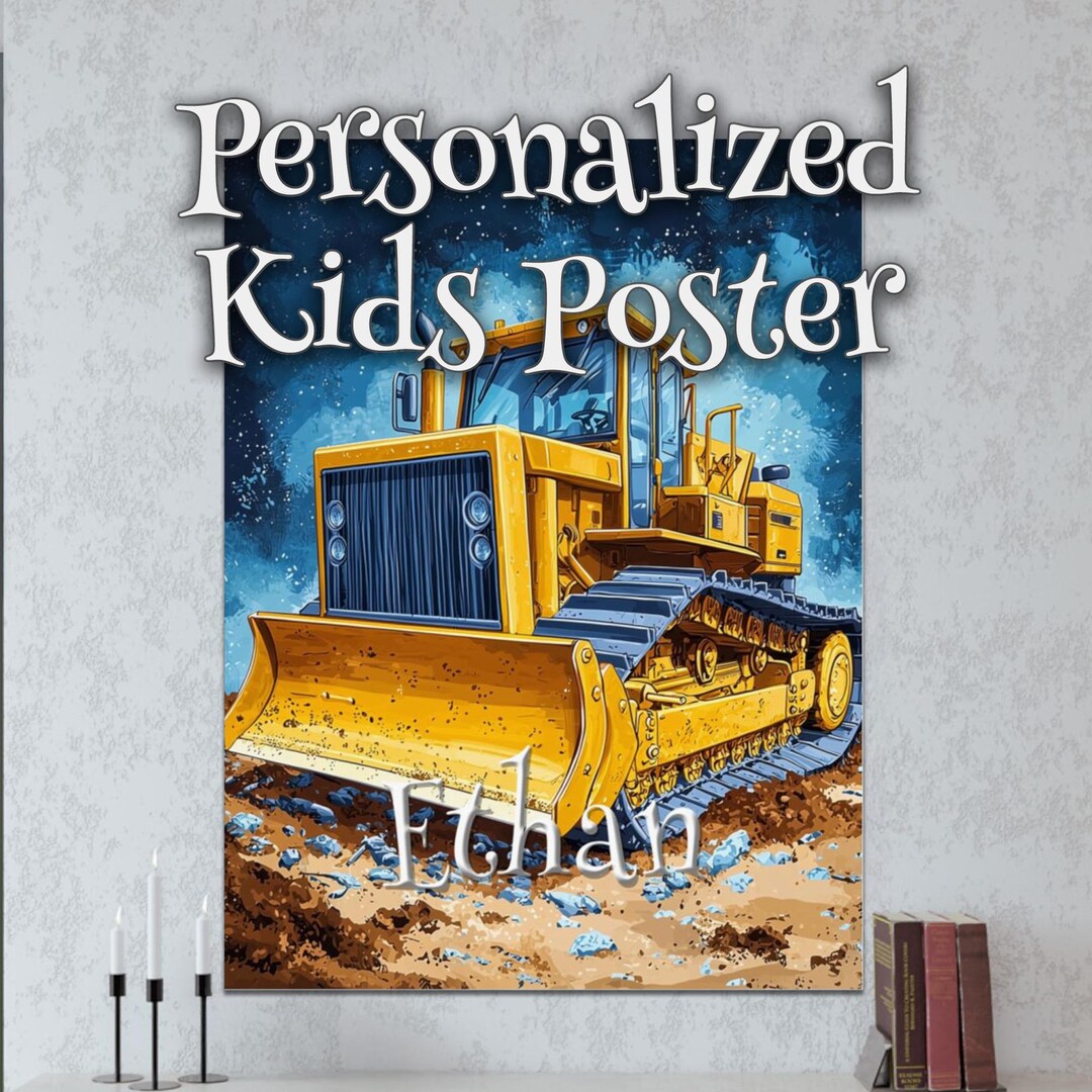 Personalized Bulldozer Poster for Kids Poster – Ideal Gift for Boys ...